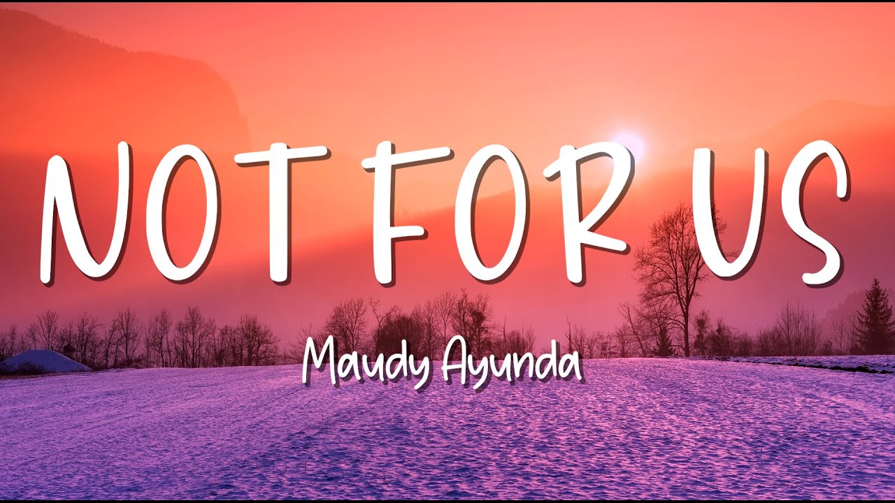 Not For Us - Maudy Ayunda - Lirik Lagu (Lyrics) Video Lirik Garage ...