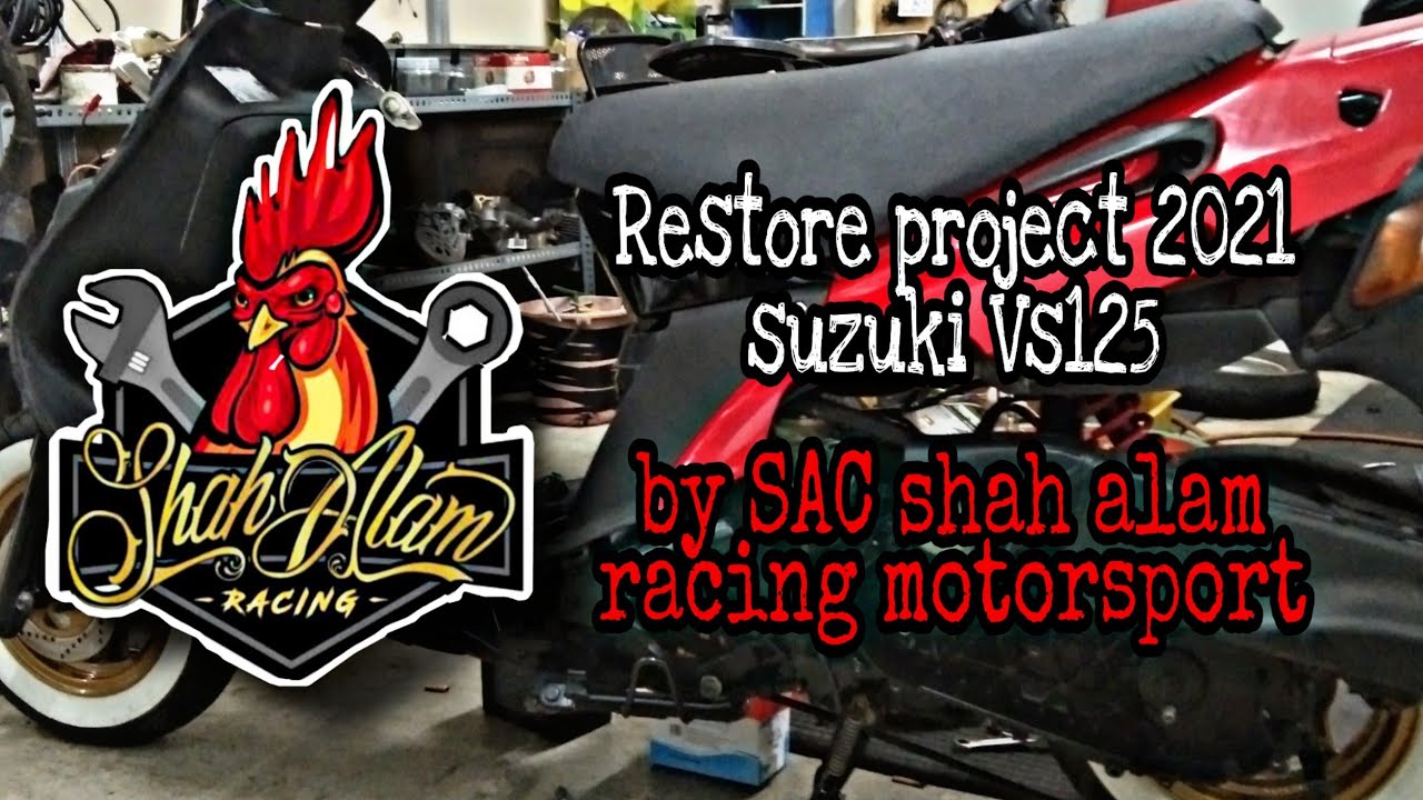 Restore project 2021 Suzuki vs125 by SAC shah alam racing🇲🇾💯 - YouTube