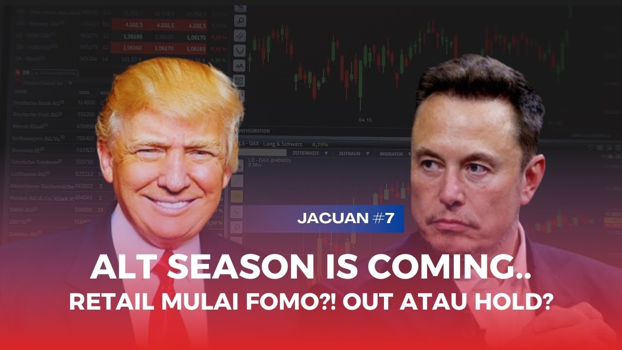 JACUAN 07 - ALTSEASON IS COMING… Retail Mulai FOMO?! Out atau Hold ...