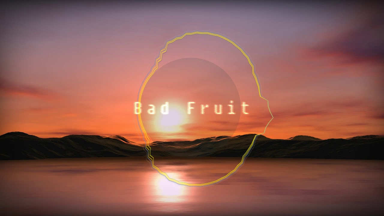 Bad Fruit Mastered - YouTube