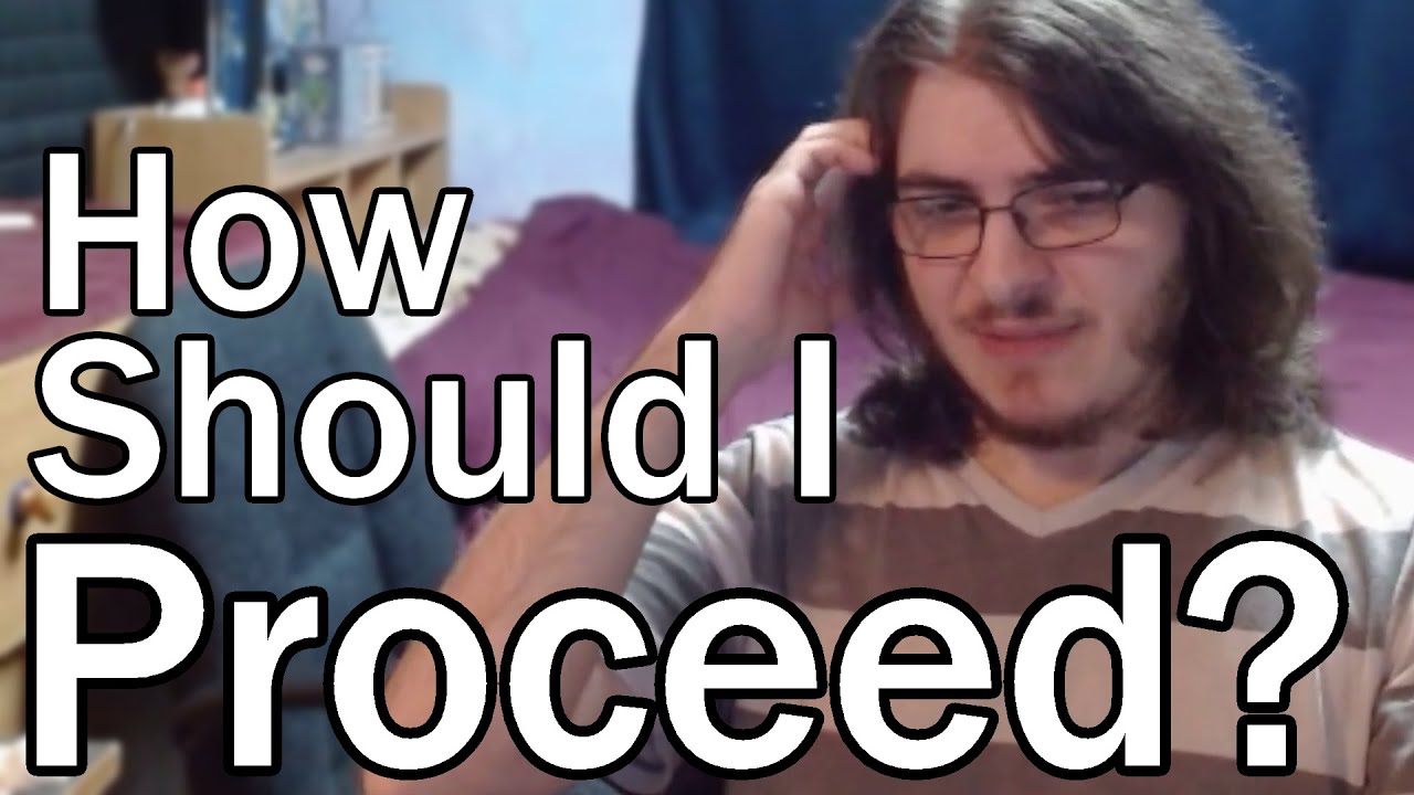 How Should I Proceed? - Update Vlog - YouTube