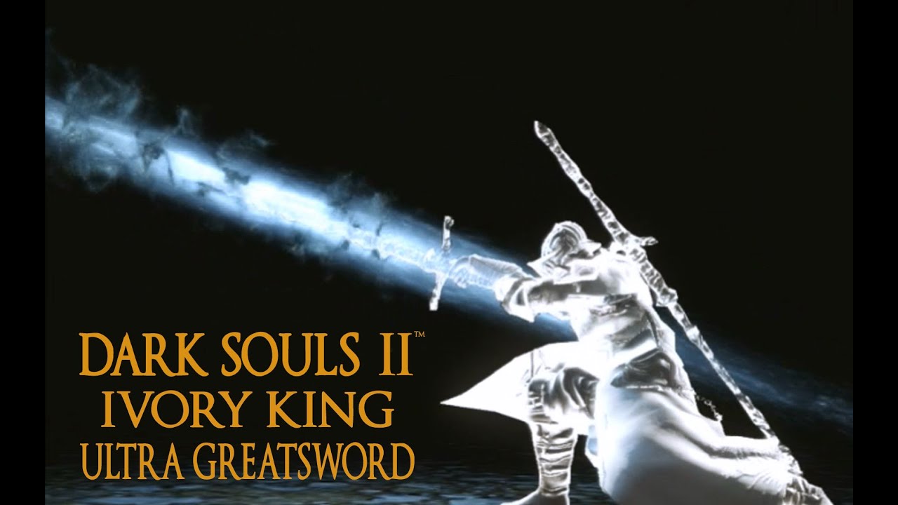 Dark Souls 2 Ivory King Ultra Greatsword Tutorial (dual wielding w ...