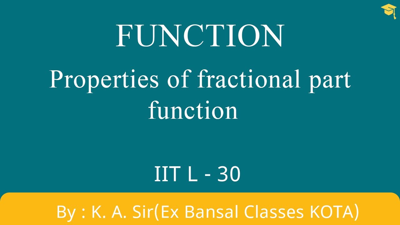 Function L-30 | Fractional part function properties | IIT JEE | NCERT ...