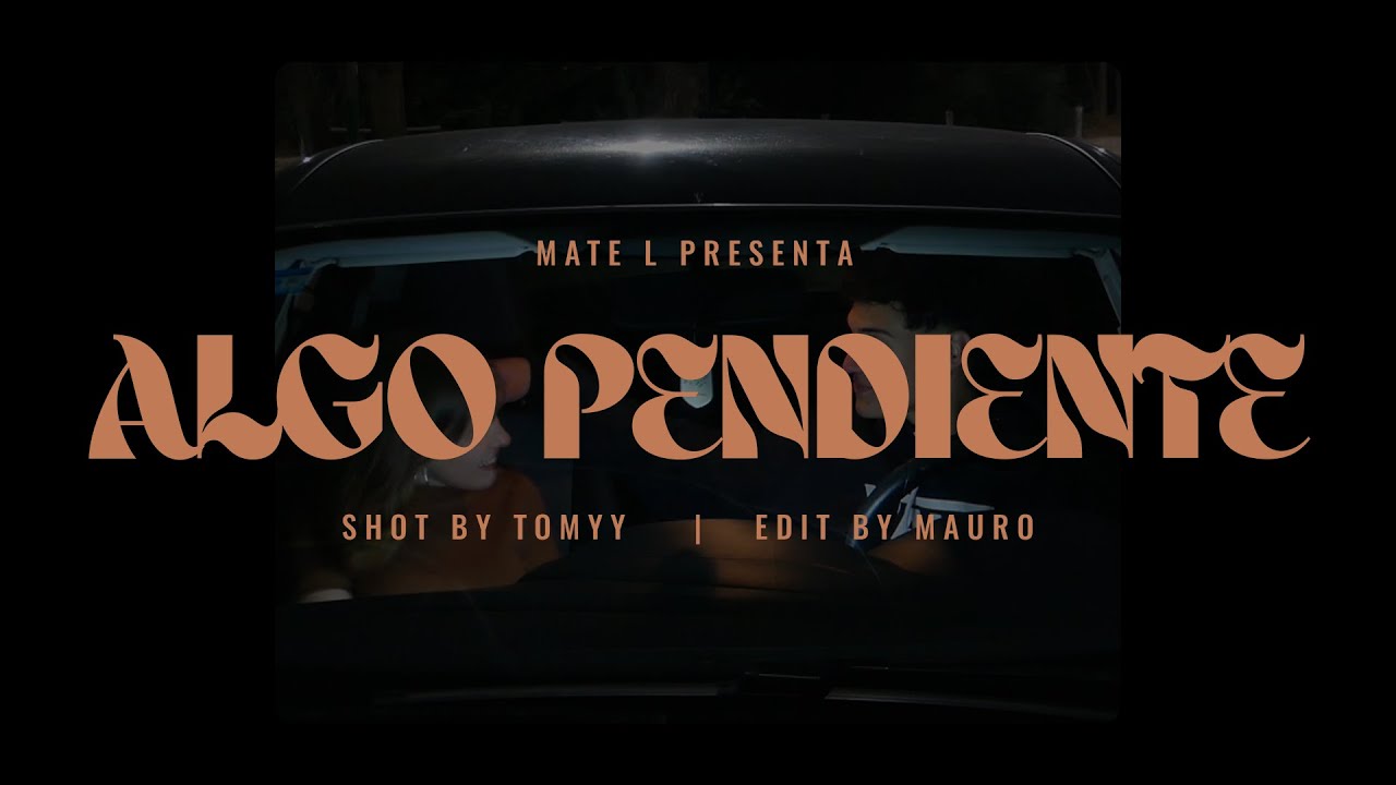 Algo Pendiente - MATE L (Video Oficial) - YouTube