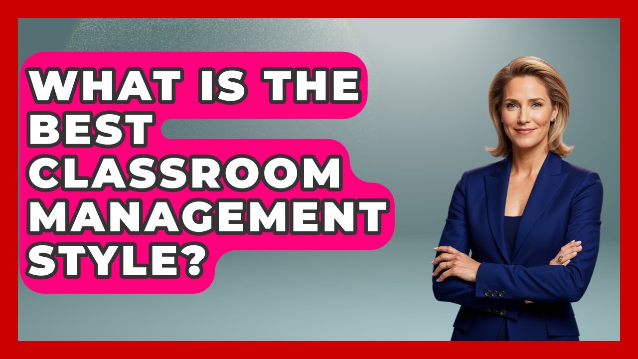 What Is The Best Classroom Management Style? - Aspiring Teacher Guide ...