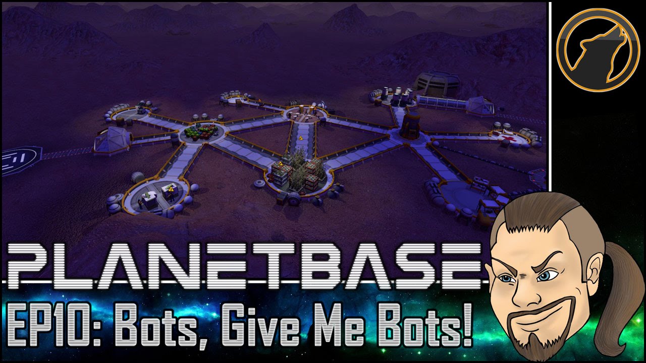 Planetbase EP10: Bots, Give Me Bots! [Let's Play] - YouTube