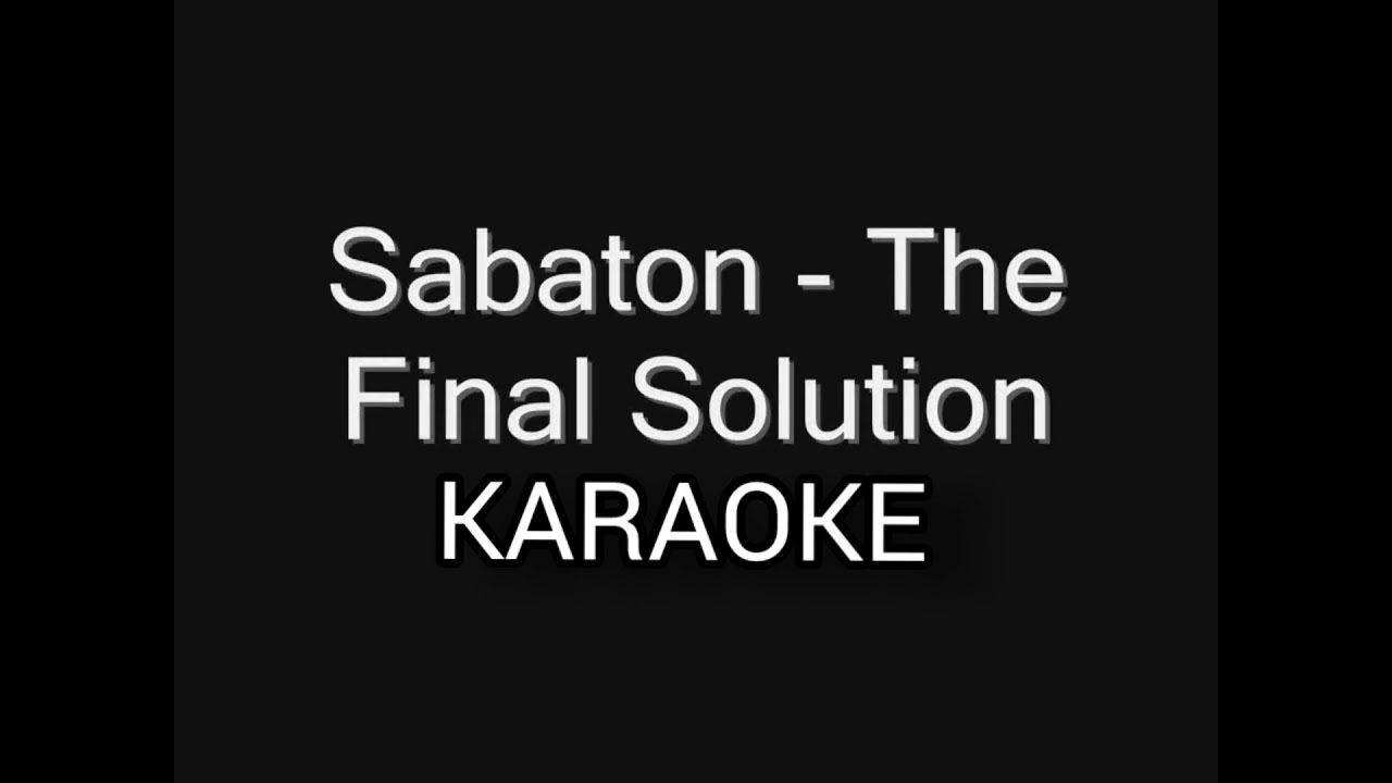 THE FINAL SOLUTION - Sabaton - KARAOKE - YouTube