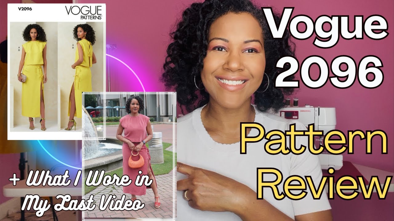 Vogue 2096 Pattern Review| & What I wore in my last video! - YouTube