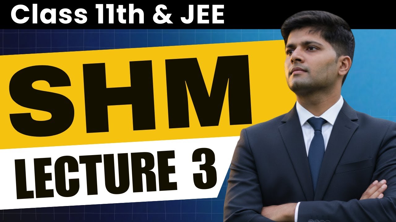 SHM - Problems on SHM | JEE Physics by AIR 1 (Class 11) | Lecture 3 ...