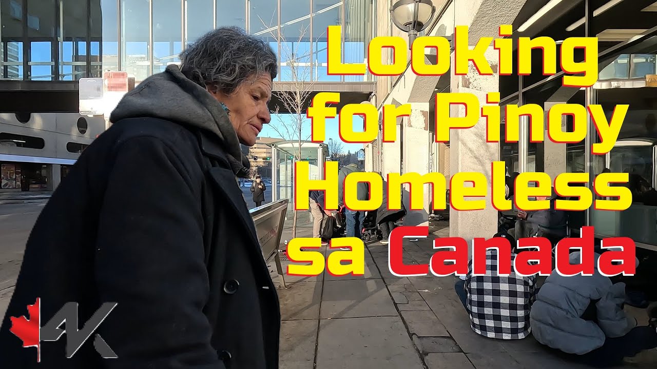 Naghanap ako ng Pinoy homeless sa Canada, Homeless worst case scenario ...