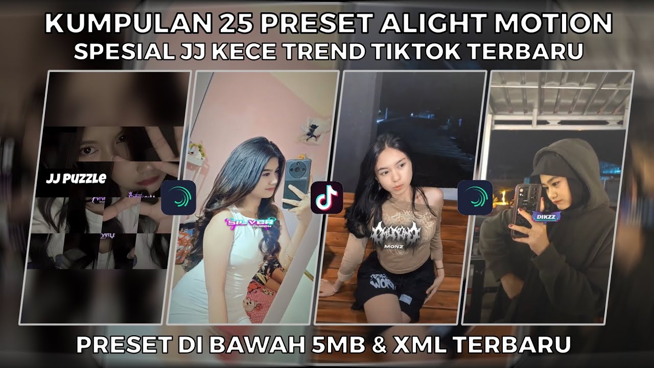KUMPULAN 25 PRESET ALIGHT MOTION SPESIAL JJ KECE TREND TIKTOK TERBARU | PRESET DI BAWAH 5MB ...