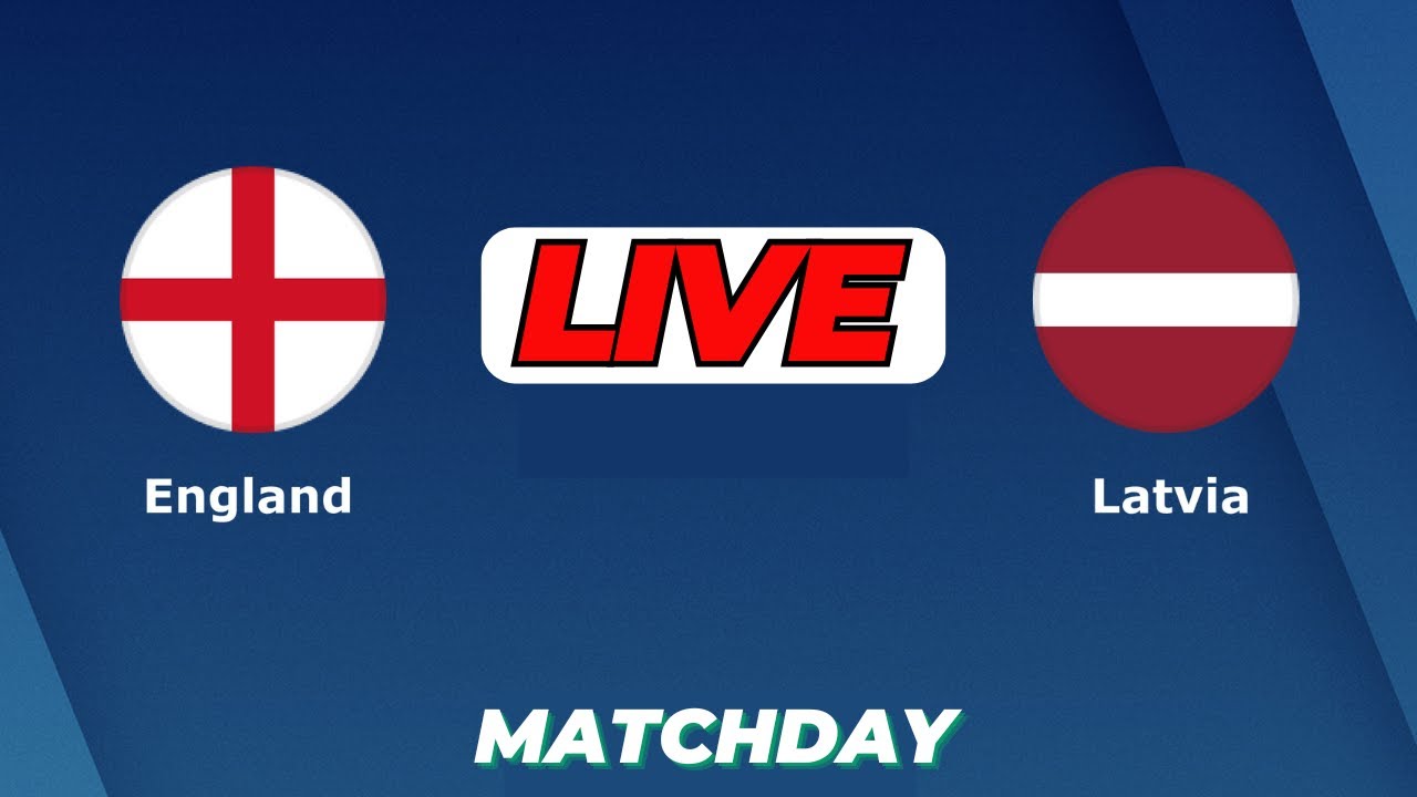 🔴LIVE : England Vs Latvia | FIFA World Cup qualification Live Football ...