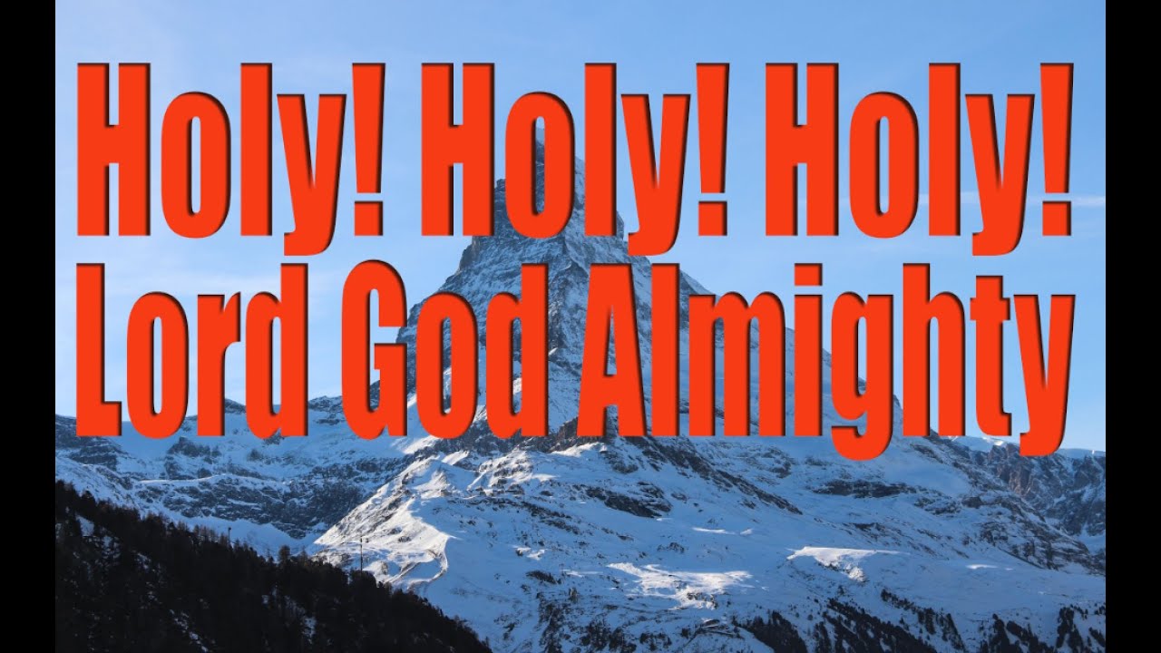 Holy Holy Holy Lord God Almighty Projection Ready Hymns Youtube