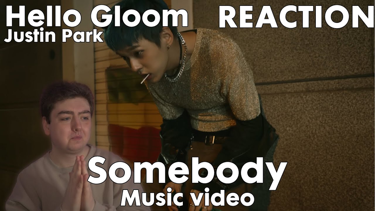 Another Hit! | HELLO GLOOM - 'Somebody (with Justin Park)' MV Reaction ...
