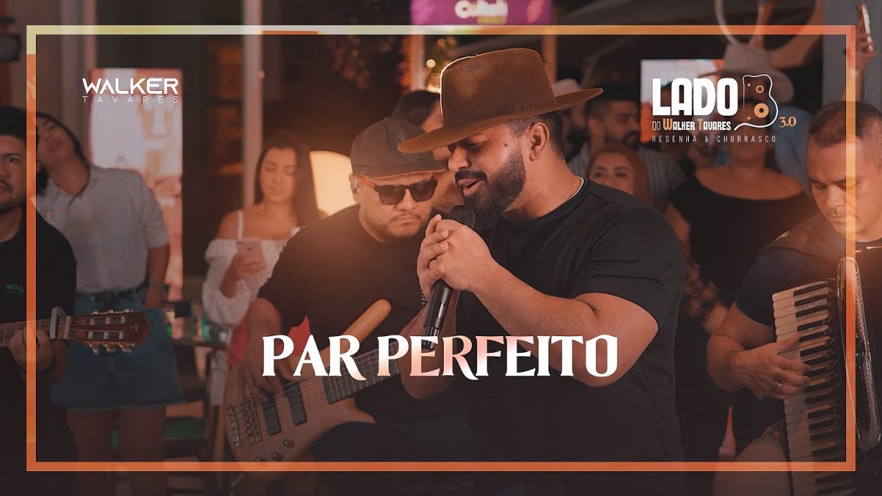 WALKER TAVARES-PAR PERFEITO-(LADO B DO WT 3.0) RESENHA E CHURRASCO ...