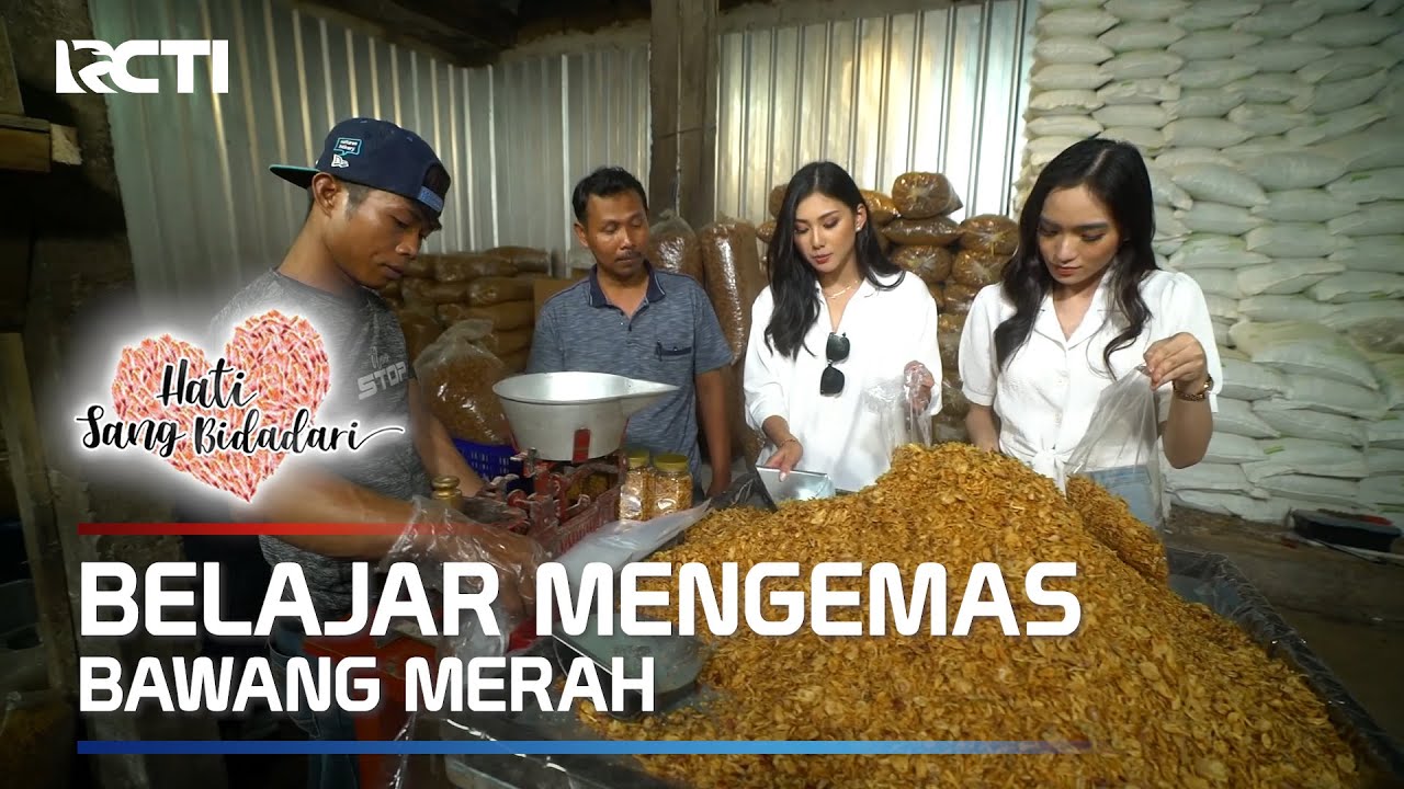 Proses Menggoreng Hingga Pengemasan Bawang Merah | HATI SANG BIDADARI ...