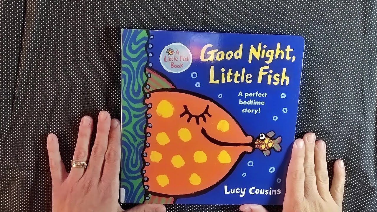 Miss Deb Reads: Good Night, Little Fish by Lucy Cousins - YouTube