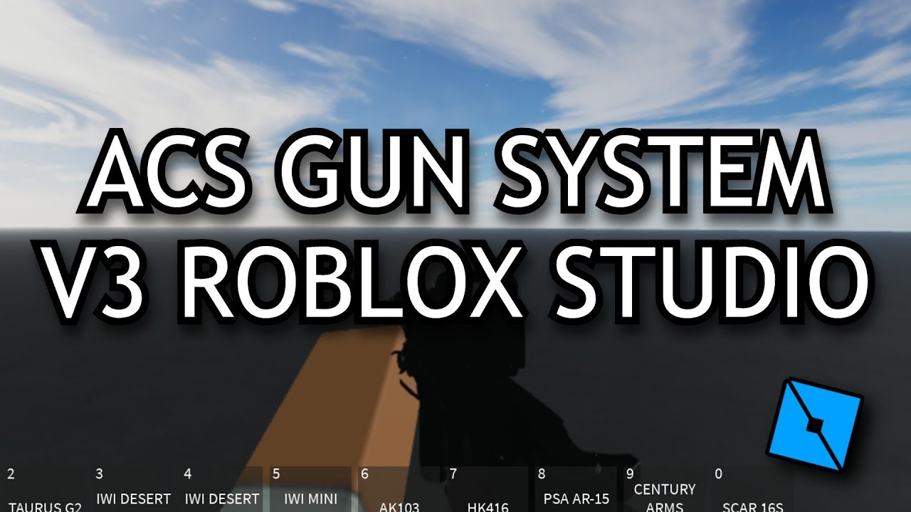 [FREE] ADVANCED REALISTIC ACS GUN SYSTEM V3 ROBLOX STUDIO (OVER 50+ NEW ...