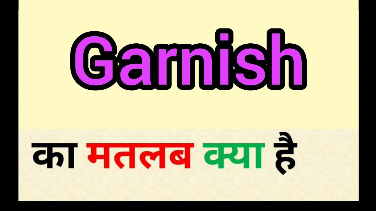 Garnish meaning in hindi || garnish ka matlab kya hota hai || word ...
