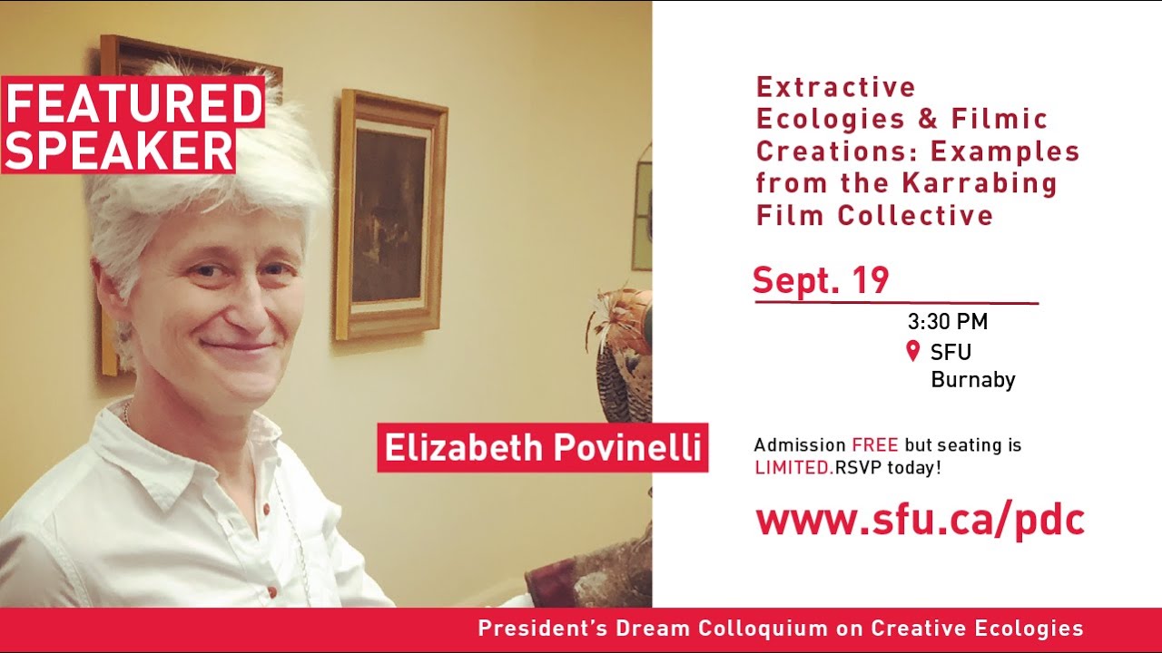 Extractive Ecologies & Filmic Creations | Elizabeth Povinelli - YouTube
