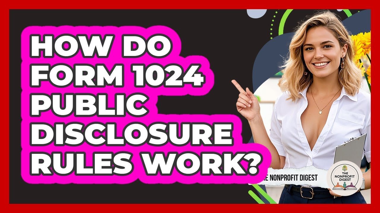 How Do Form 1024 Public Disclosure Rules Work? - YouTube