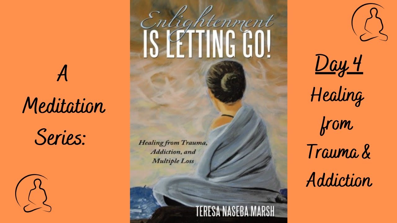 Enlightenment Is Letting Go! Healing from Trauma & Addiction - YouTube