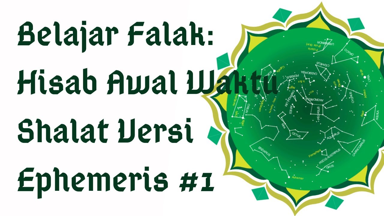 Belajar Falak: Hisab Awal Waktu Shalat || Membuat Jadwal Shalat Harian ...