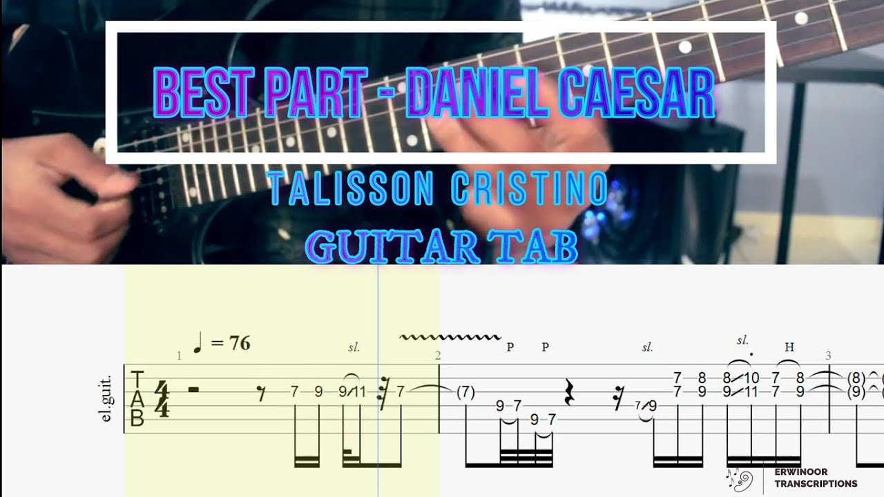 BEST PART - DANIEL CAESAR ( Talisson Cristino Guitar Arr.) TAB , SLOW ...