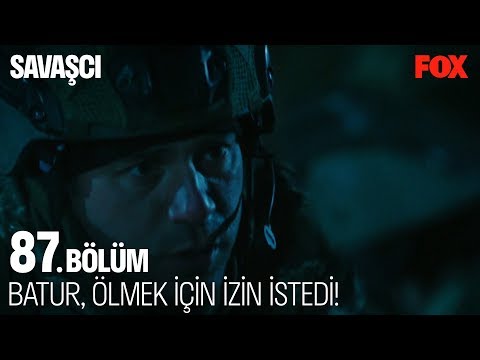Batur ölmek için izin istedi! Savaşçı 87. Bölüm
