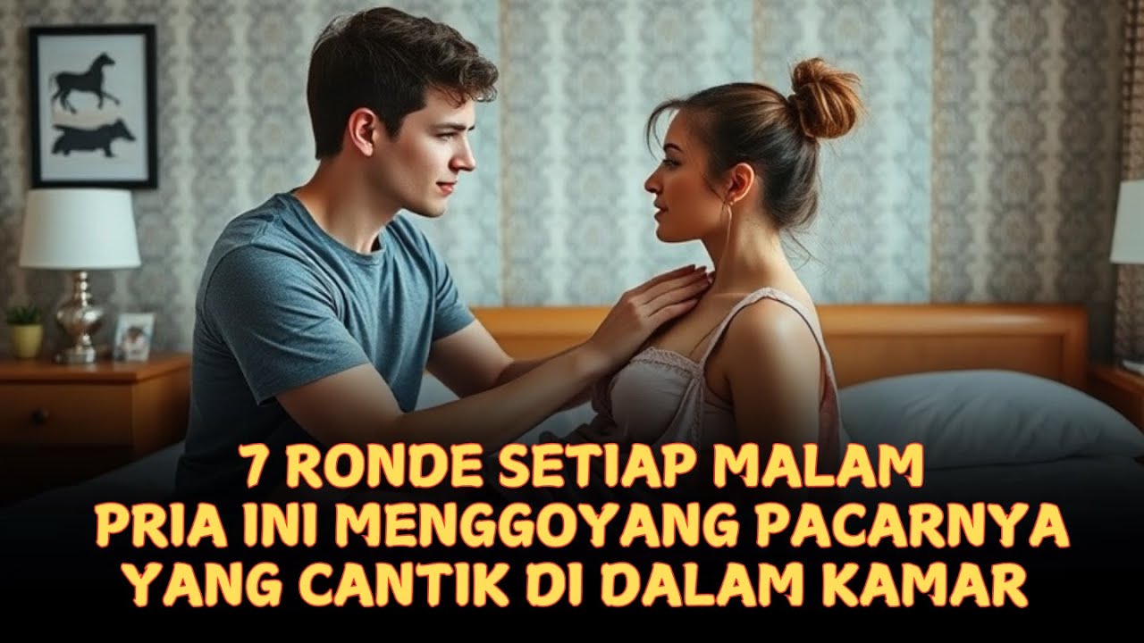 SETIAP MALAM PRIA INI MEMUASKAN PACARNYA YANG CANTIK HINGGA 7 RONDE - YouTube