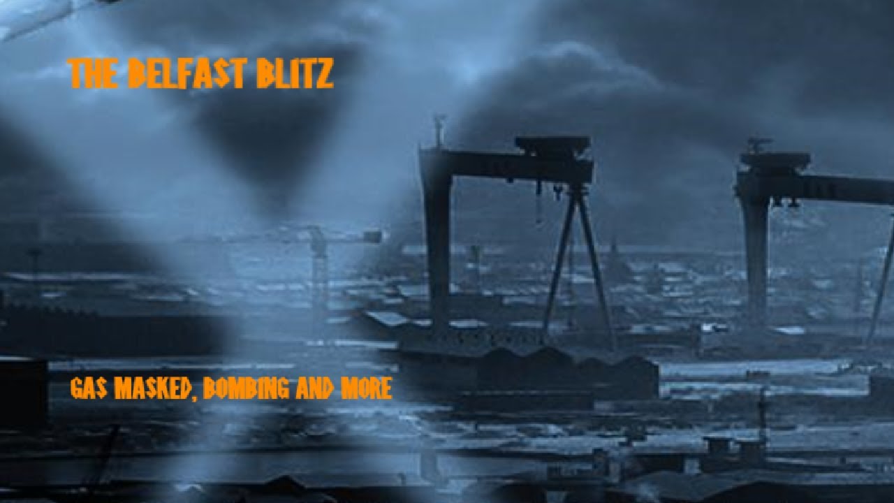 The Belfast Blitz: Gas Masks Bombings and more. - YouTube