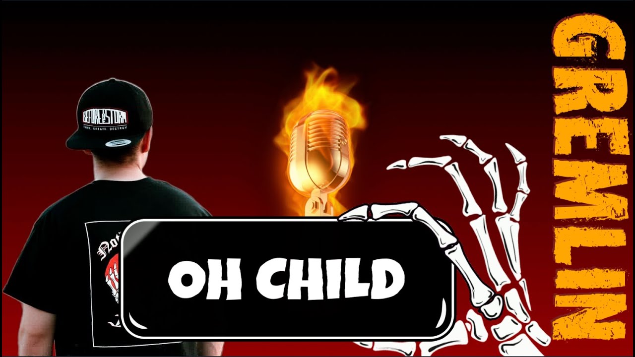 Gremlin - "Oh Child" Ft. Devaroux [Lyrics] Showroom Partners ...