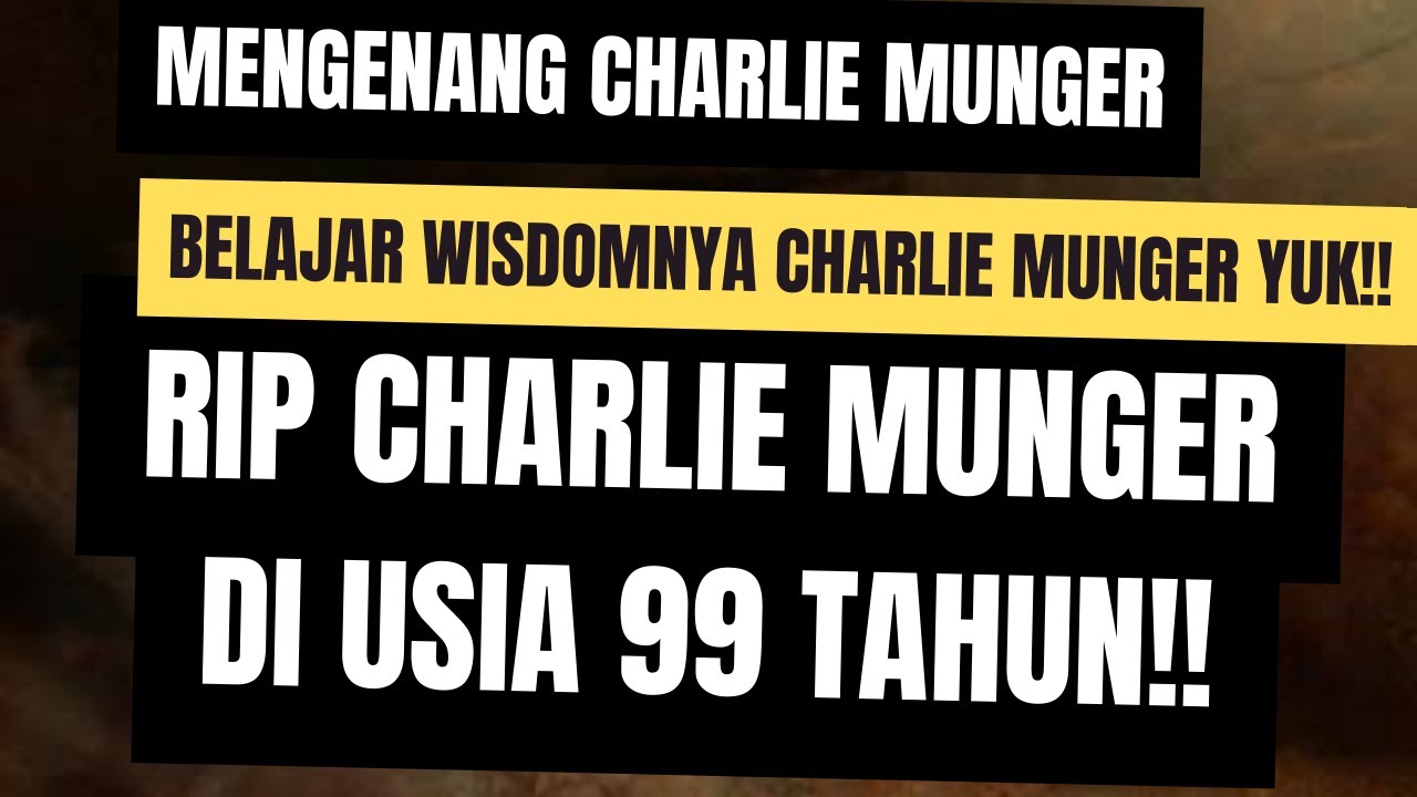 RIP Charlie Munger di Usia 99 Tahun!!! - Belajar Wisdom-Wisdomnya ...