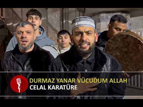 Durmaz Yanar Vücudum Allah - Celal Karatüre'den Yeni İlahi #celalkaratüre
