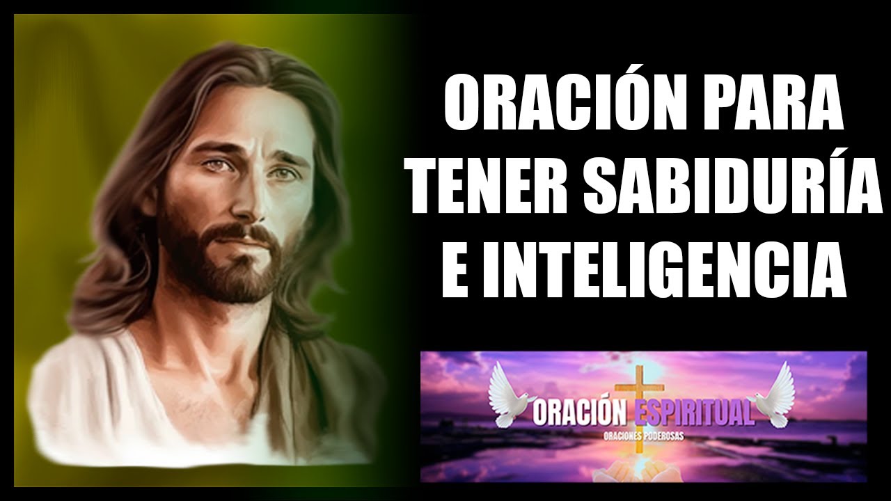 Oración para tener sabiduría e inteligencia | Oración Espiritual - YouTube