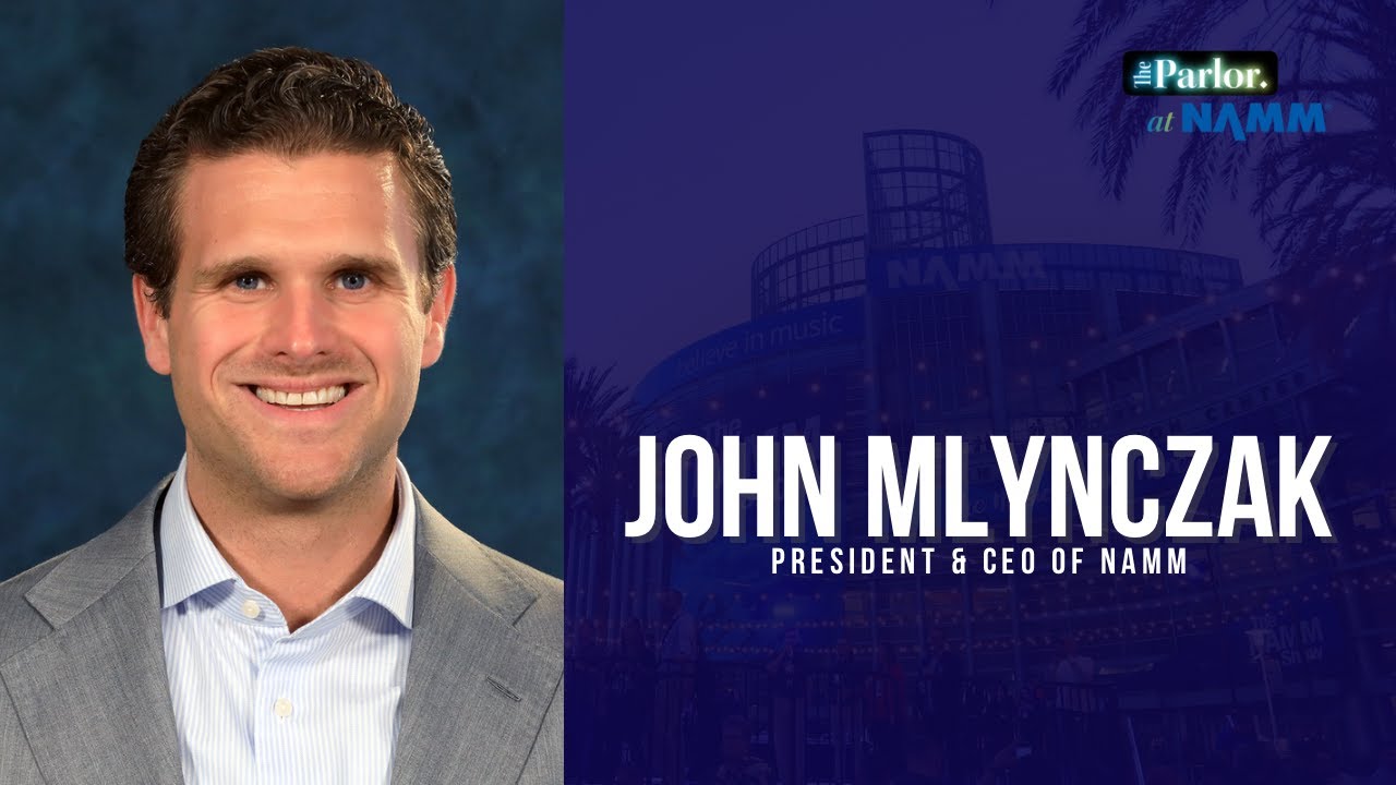 NAMM President & CEO, John Mlynczak - The Parlor - YouTube