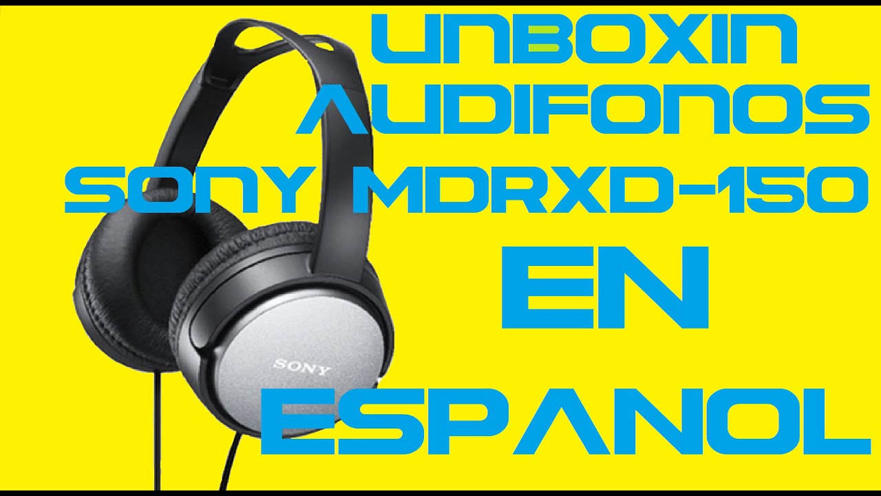 UNBOXING-AUDIFONOS SONY MDR-XD150 (EN ESPAÑOL) - YouTube