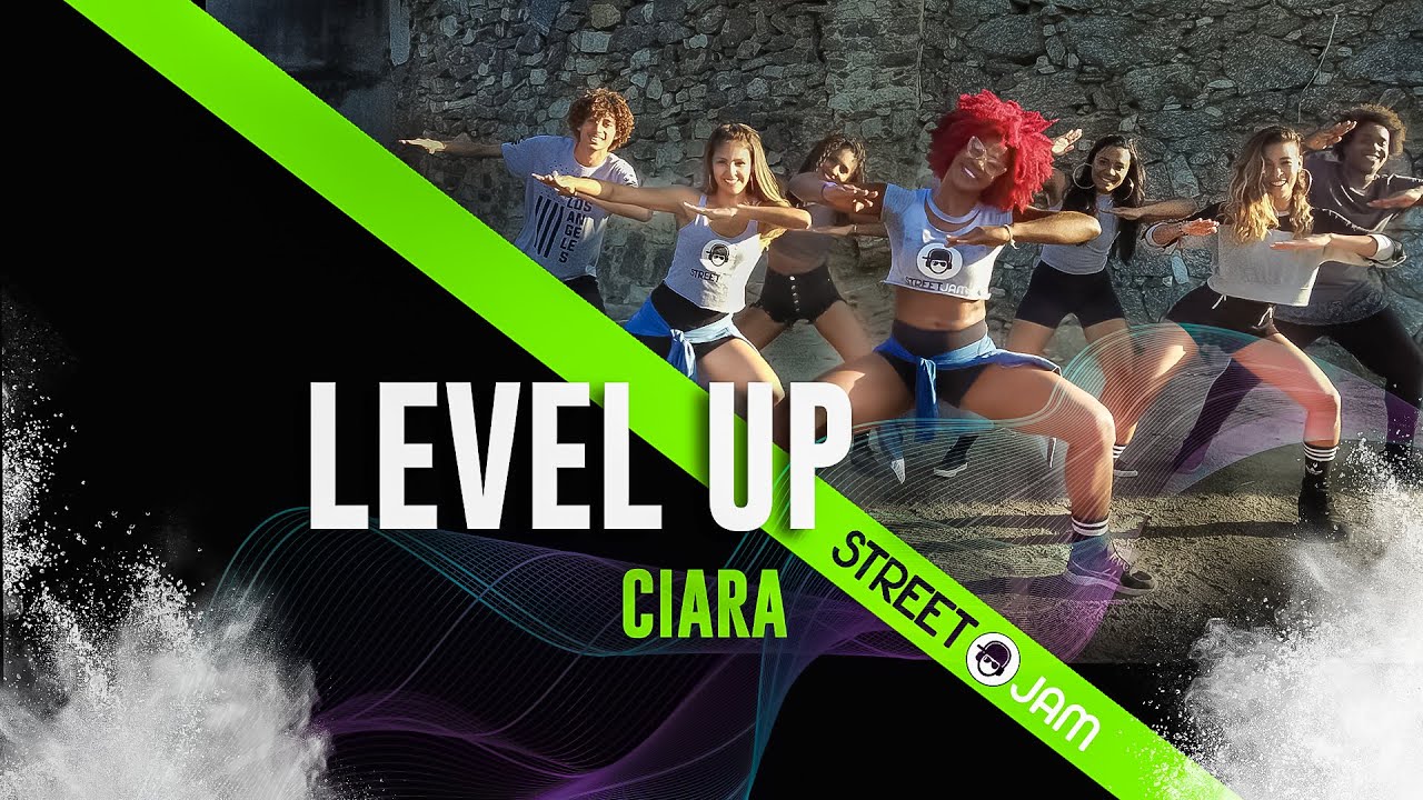 LEVEL UP - CIARA | STREET J.A.M® Dance - coreografia - YouTube
