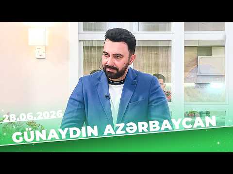 Günaydın Azərbaycan - Tam Bölüm -  28.06.2026