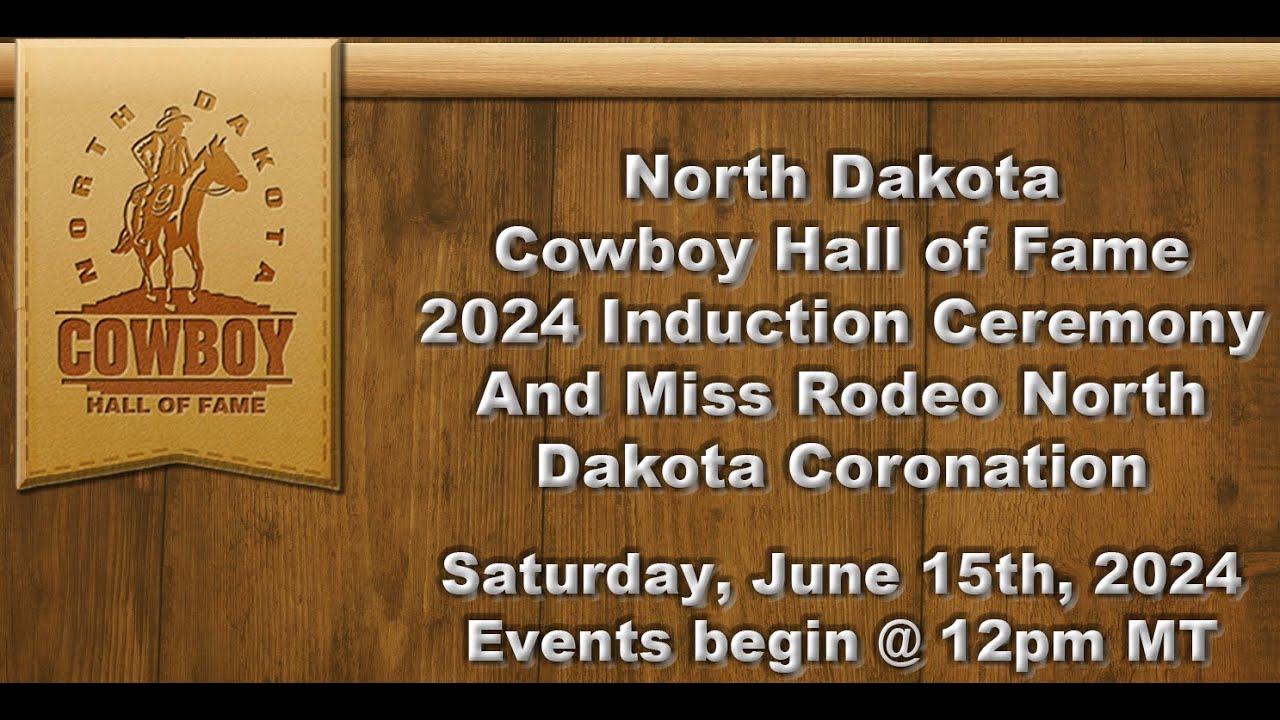 2024 North Dakota Cowboy Hall of Induction Ceremony & Miss North Dakota ...