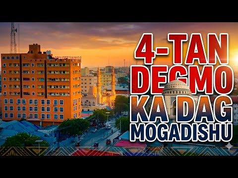 4-TA DEGMO EE MOGADISHU UGU HORUMARSAN EE AAN KULA TALIN LAHAA QURBA-JOOGTA #somali #mogadishu