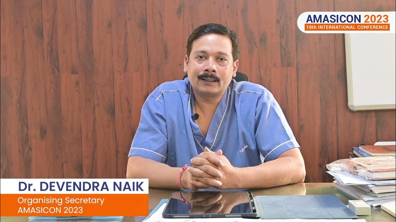 Dr. Devendra Naik (Organizing Secretary) Welcome to Amasicon 2023 - YouTube