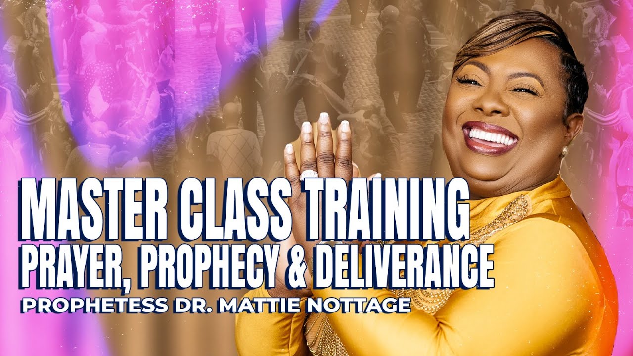 MASTER CLASS TRAINING in PRAYER, SPIRITUAL WARFARE, PROPHECY ...