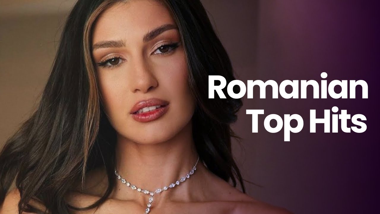 Romanian Top Hits 2023 🔝 Today's Best Romanian Songs 2023 (Popular ...