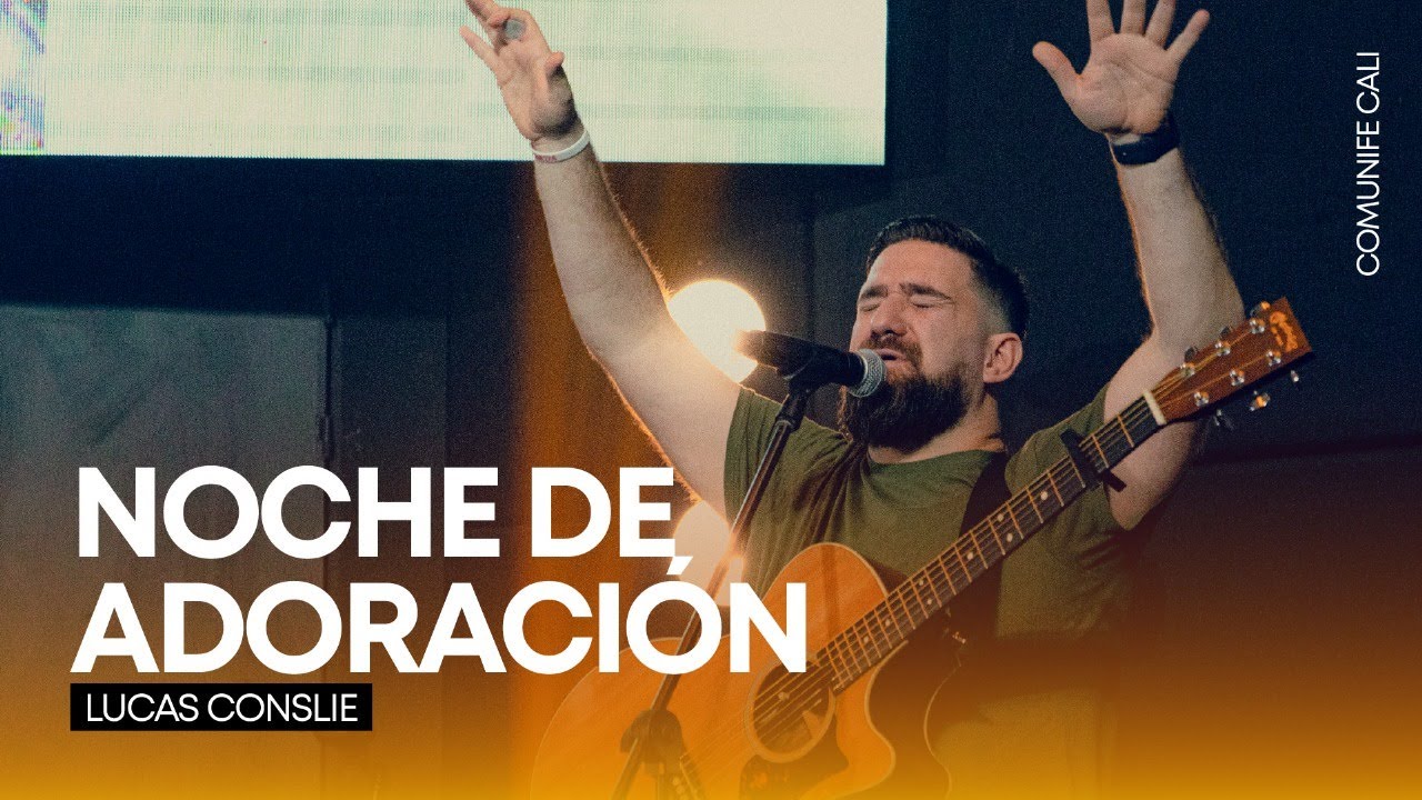 NOCHE DE ADORACIÓN PRE-CONGRESO con Lucas Conslie. abril 30, 2025 - YouTube