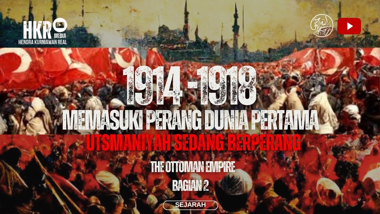 Ottoman Memasuki Perang Dunia Pertama, The Ottoman Empire, 1914-1918 ...