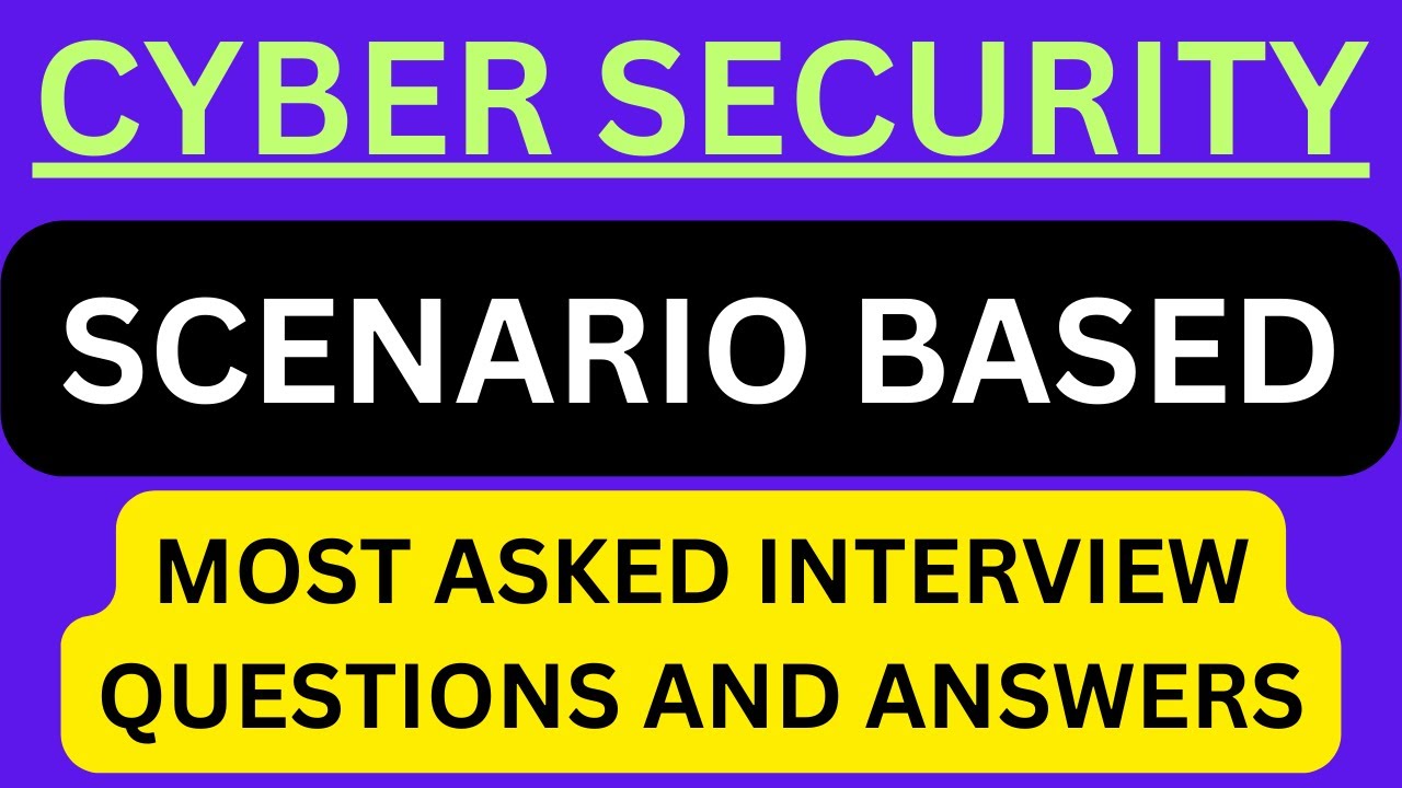 "Cybersecurity", Most Asked "Scenario-Based" Interview Q&A in ...