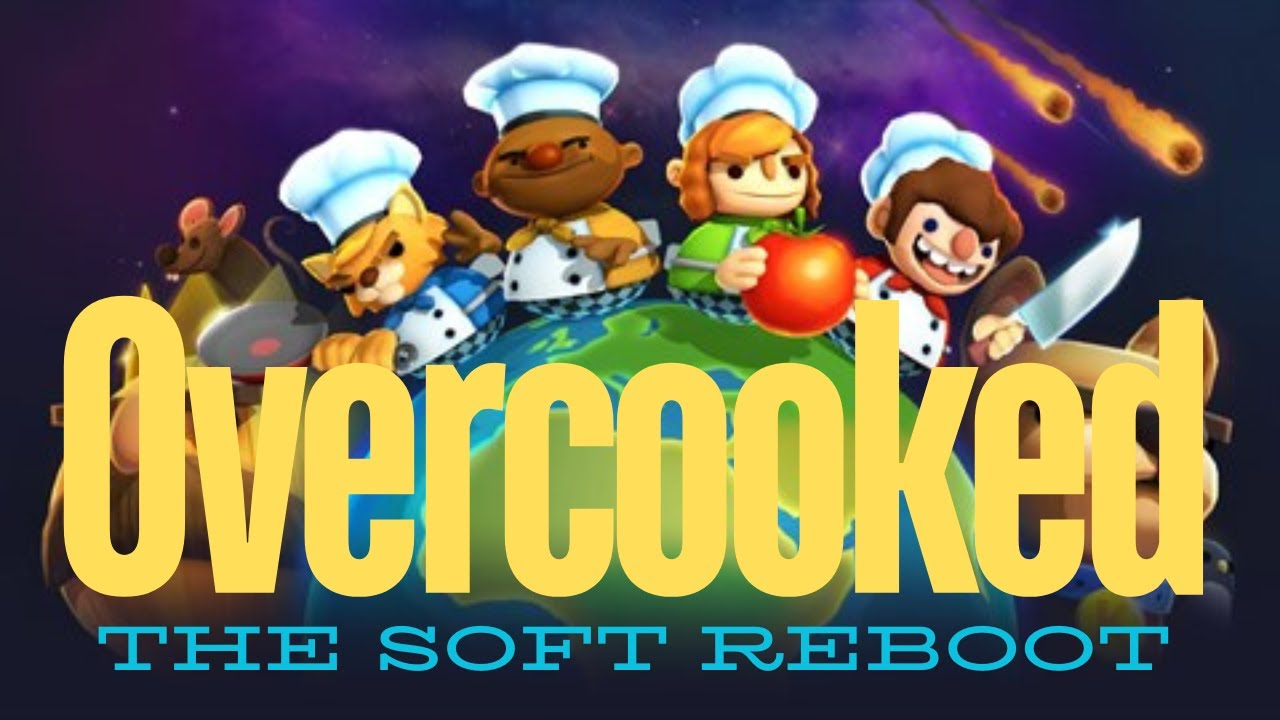 Overcooked: Soft Reboot - YouTube