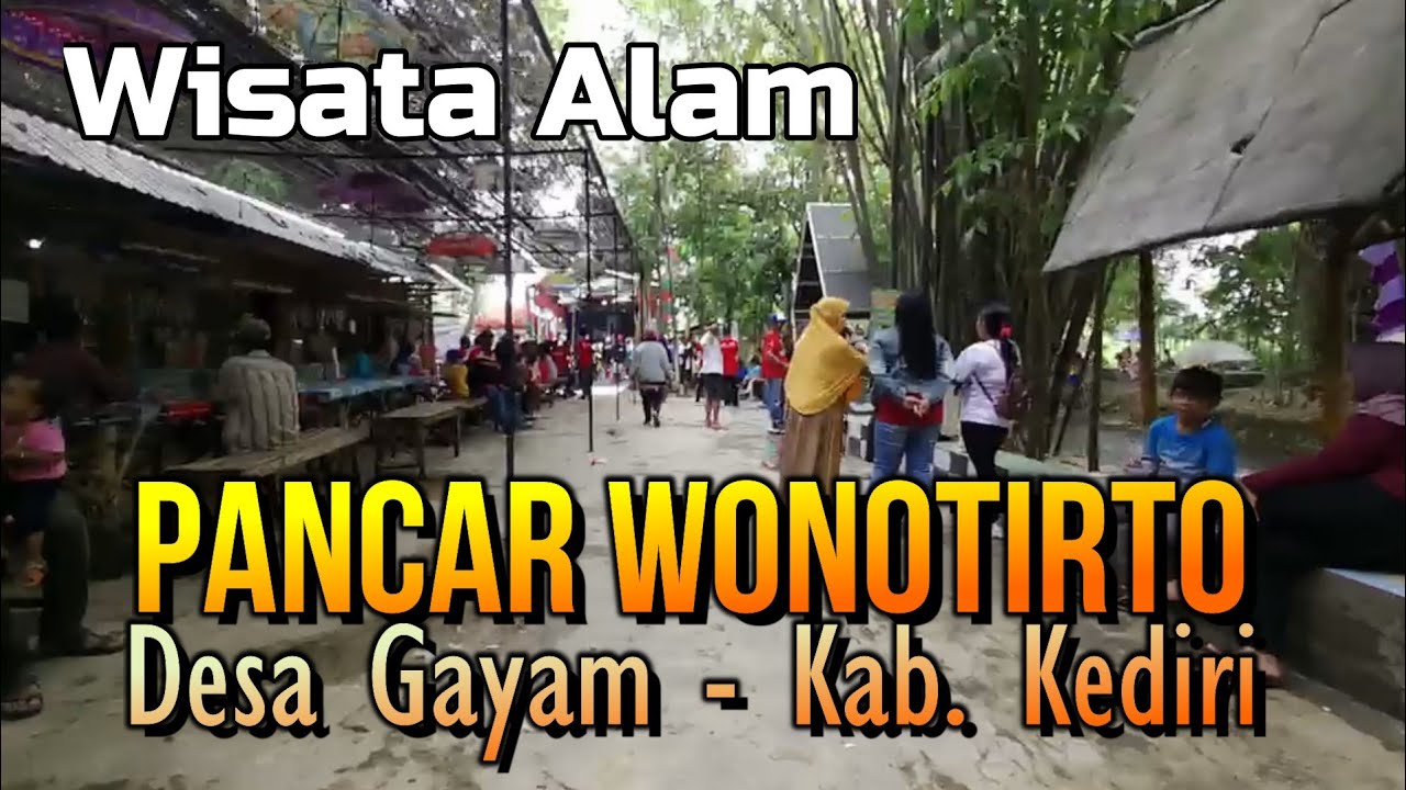 Wisata Alam Pancar Wonotirto Desa Gayam - Kabupaten Kediri - YouTube