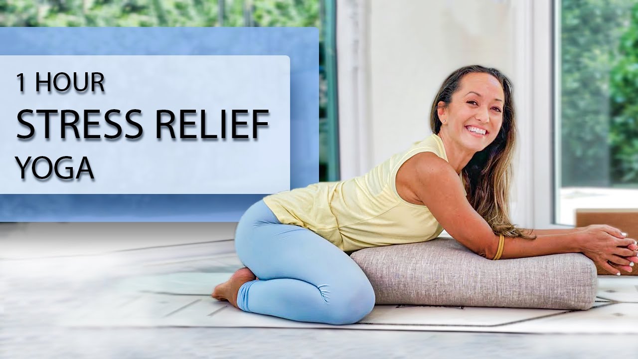 1 Hour Stress Relief Yoga — Relaxed and Calming Flow to Clear your Mind ...